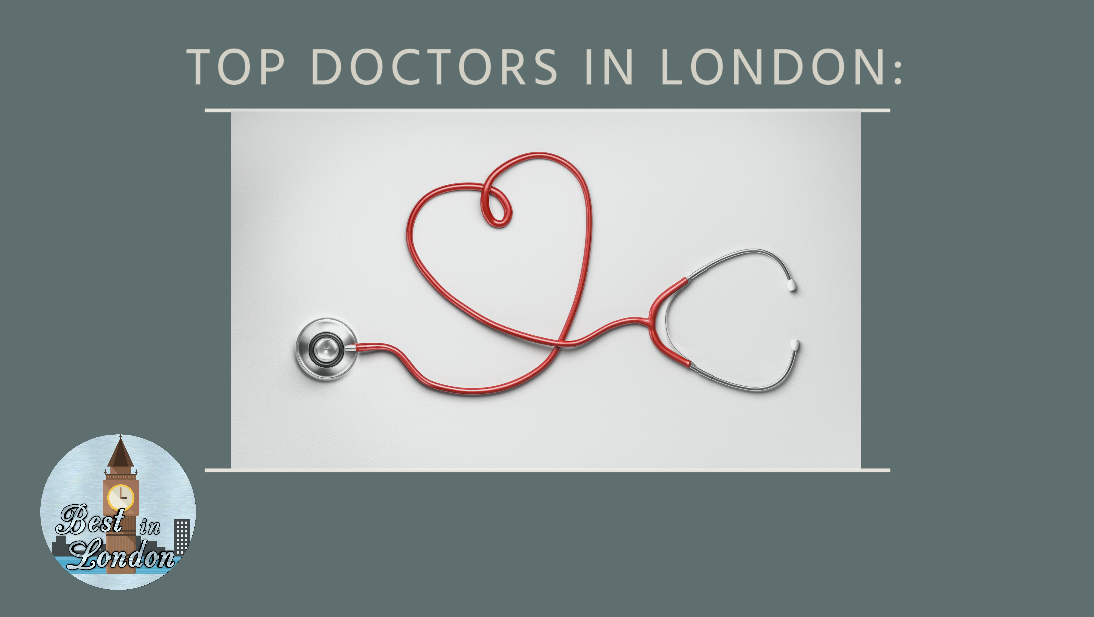 Top Doctors in London: Leading Medical Experts You Should Know - Best ...
